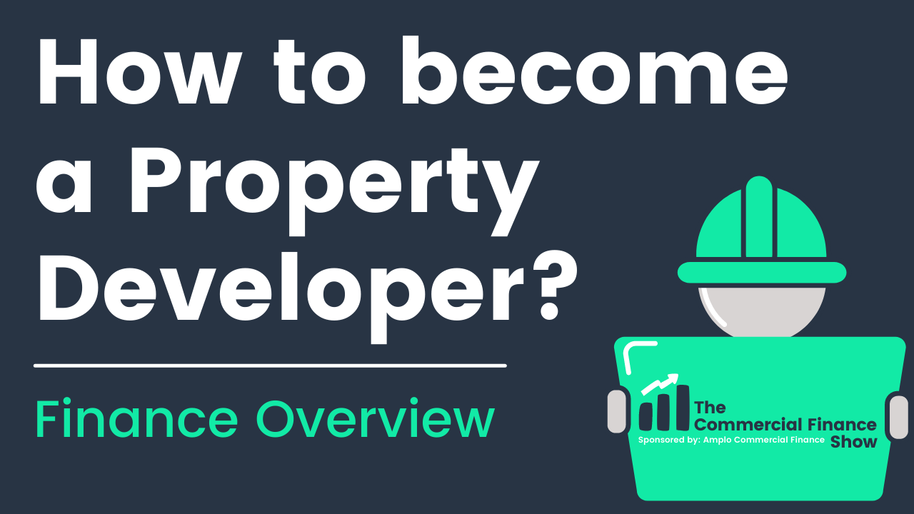 How to Become A Property Developer? | Amplo Commercial Finance